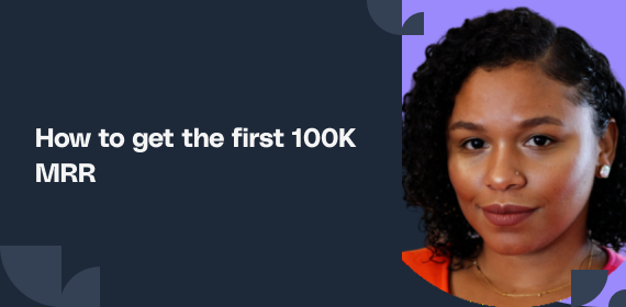 How to get the first 100K MRR - GrowthMentor