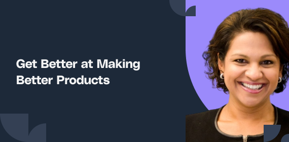 Get Better at Making Better Products - GrowthMentor