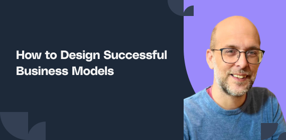 How to Design Successful Business Models - GrowthMentor