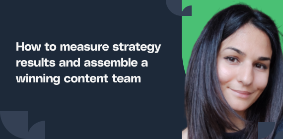 How to measure strategy results and assemble a winning content team ...