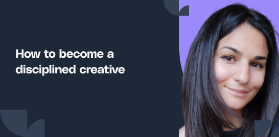 How to become a disciplined creative - GrowthMentor