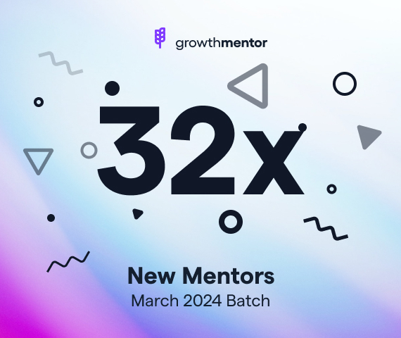 Here are the 32 Growth Mentors of March 2024 - GrowthMentor